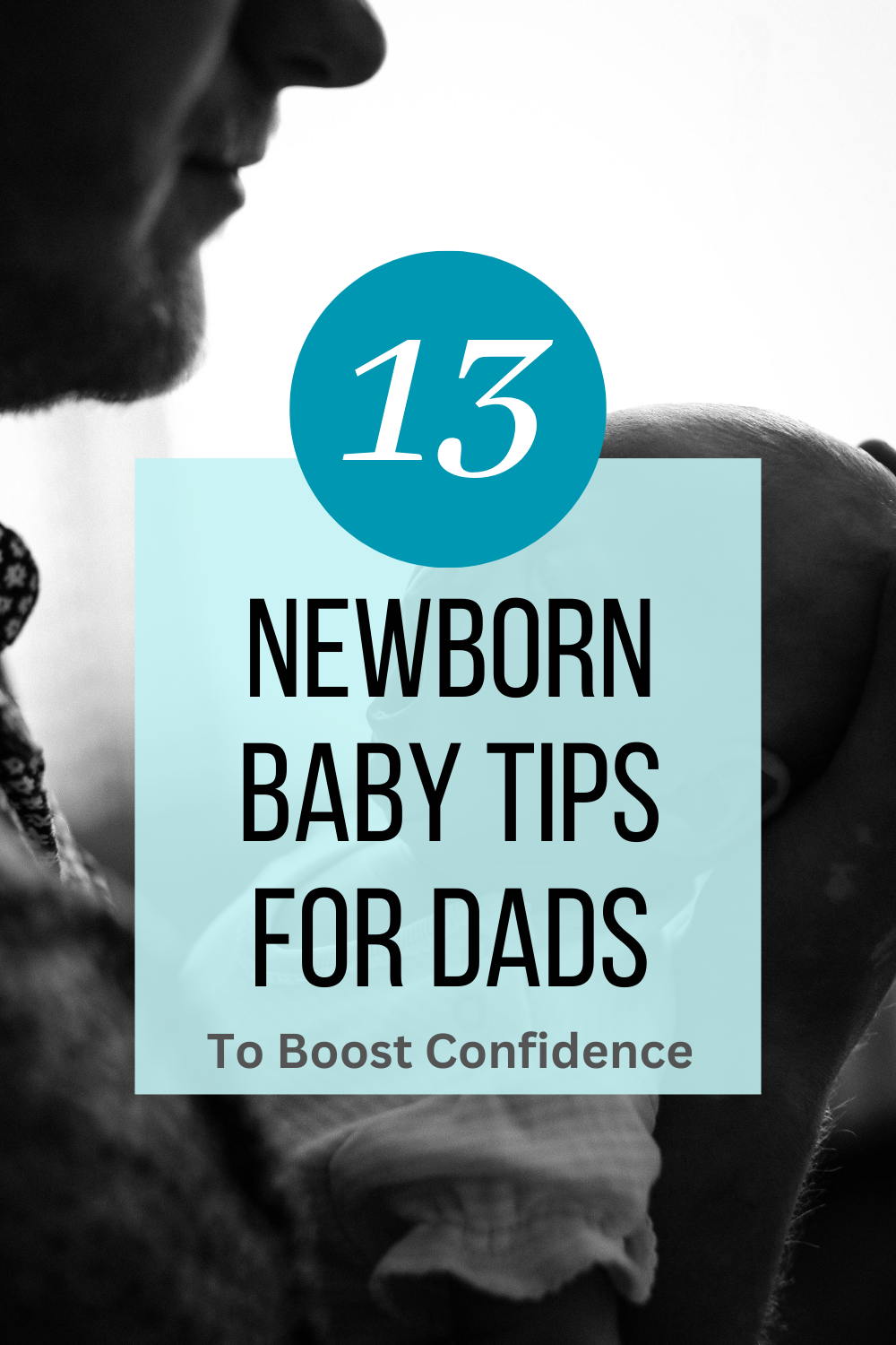 Top 13 Newborn Baby Tips for Dads to Boost Confidence - Popular Parent ...